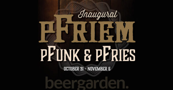 Beergarden Announces Their Inaugural pFriem, pFunk & pFries Event ...